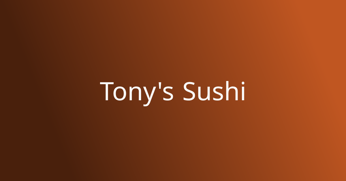 Order Authentic Japanese Online | Tony's Sushi - Pickup or Delivery ...